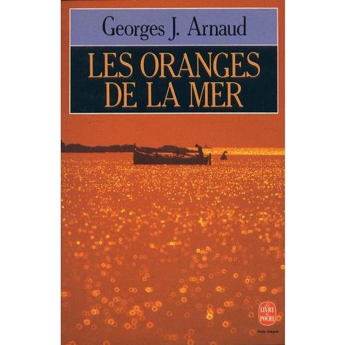 Les oranges de la mer by Georges Jean Arnaud | Goodreads