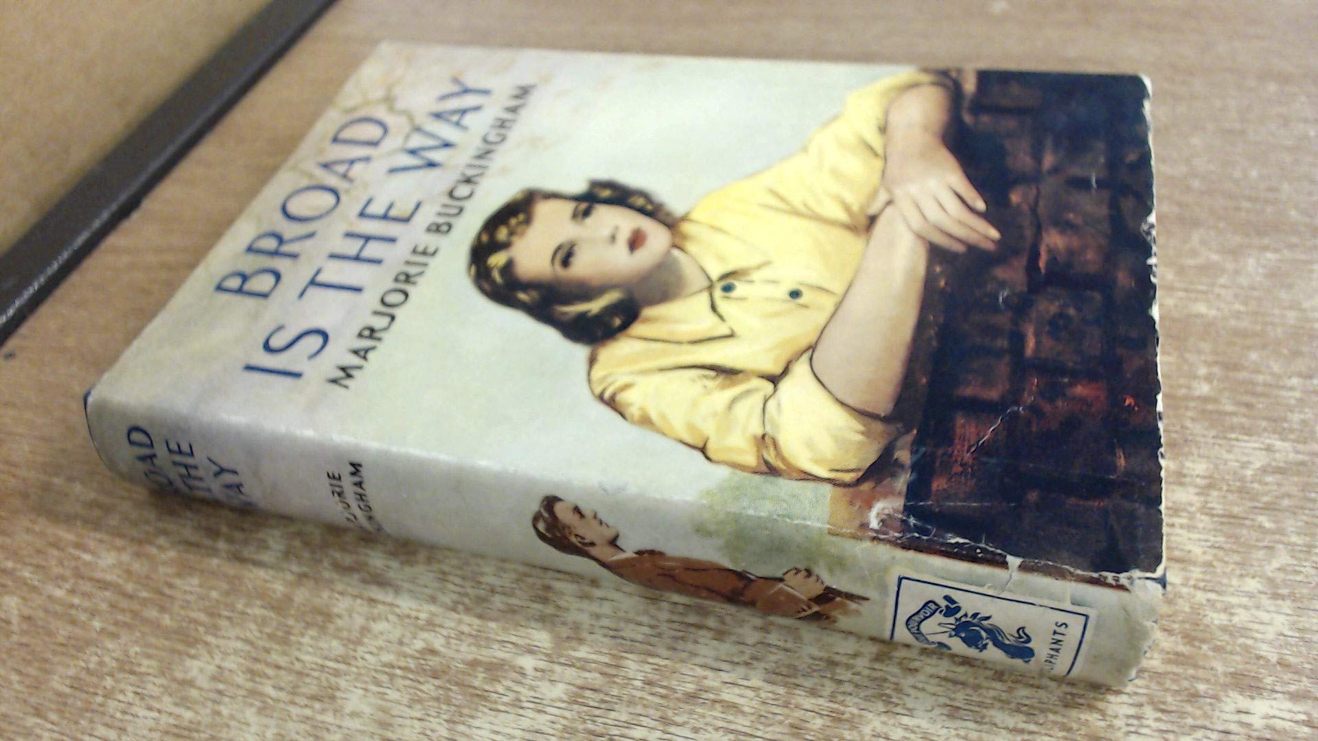 Broad is the Way by Marjorie Buckingham | Goodreads