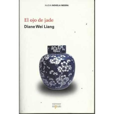 El Ojo De Jade by Diane Wei Liang | Goodreads