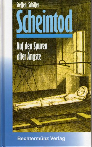 Scheintod - Auf den Spuren alter Ängste by Steffen Schäfer | Goodreads