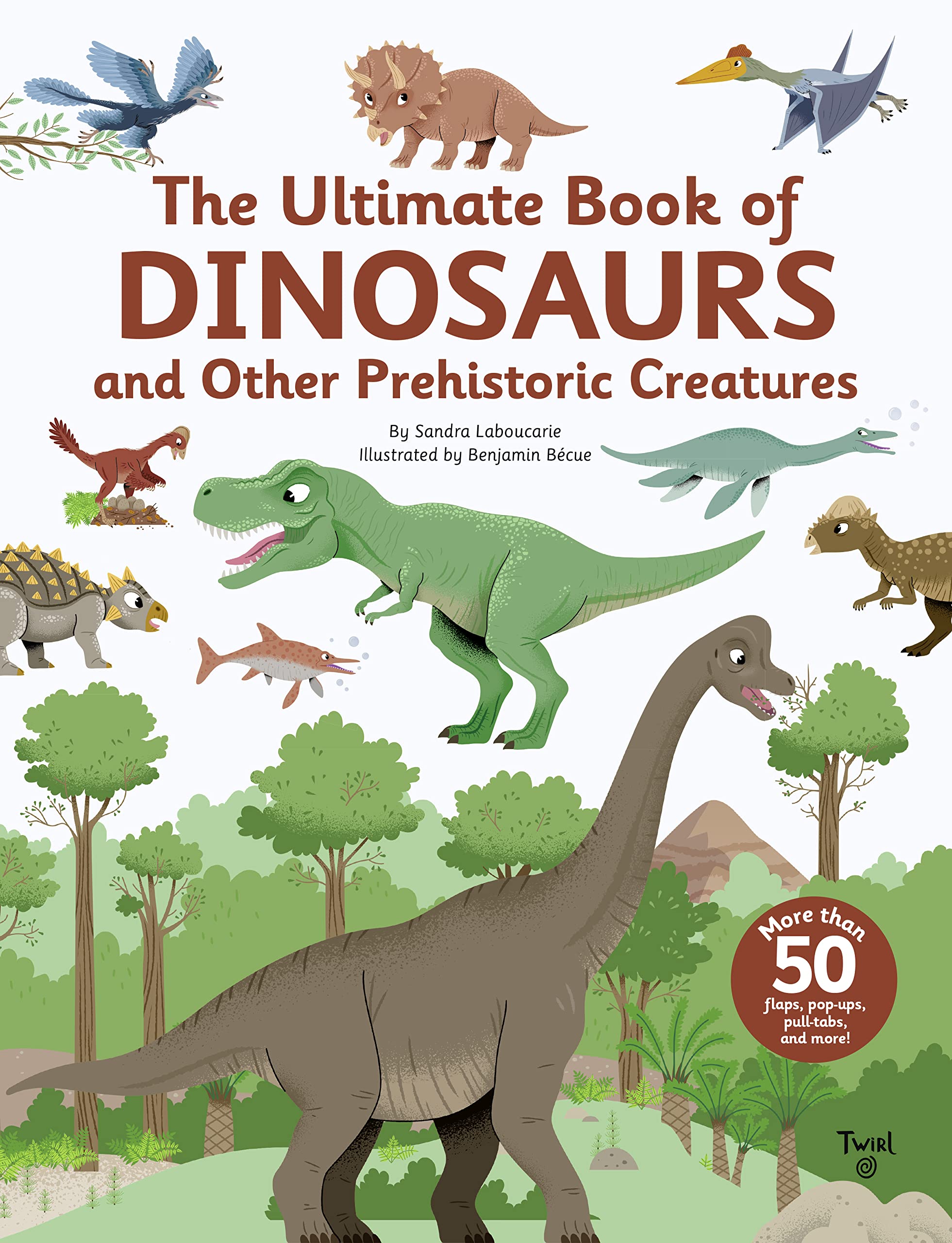 The Ultimate Book of Dinosaurs and Other Prehistoric Creatures by ...