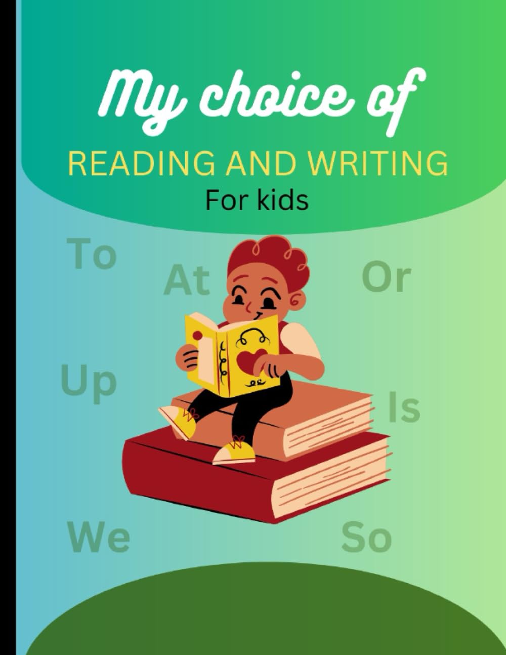 my-choice-of-reading-and-writing-for-kids-by-lily-andrews-goodreads