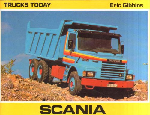 Trucks Today Series: Scania by Eric Gibbins | Goodreads