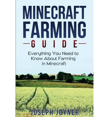 [ MINECRAFT FARMING GUIDE: EVERYTHING YOU NEED TO KNOW ABOUT FARMING IN ...