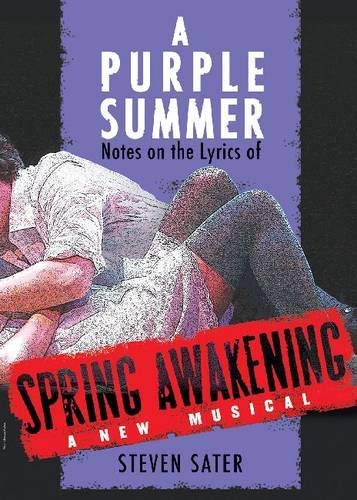A Purple Summer: Notes on the Lyrics of Spring Awakening by Steven ...