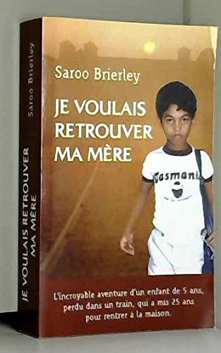 Je voulais retrouver ma mère (French Edition) by Saroo Brierley | Goodreads