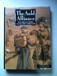 The auld alliance: Scotland and France, the military connection by ...