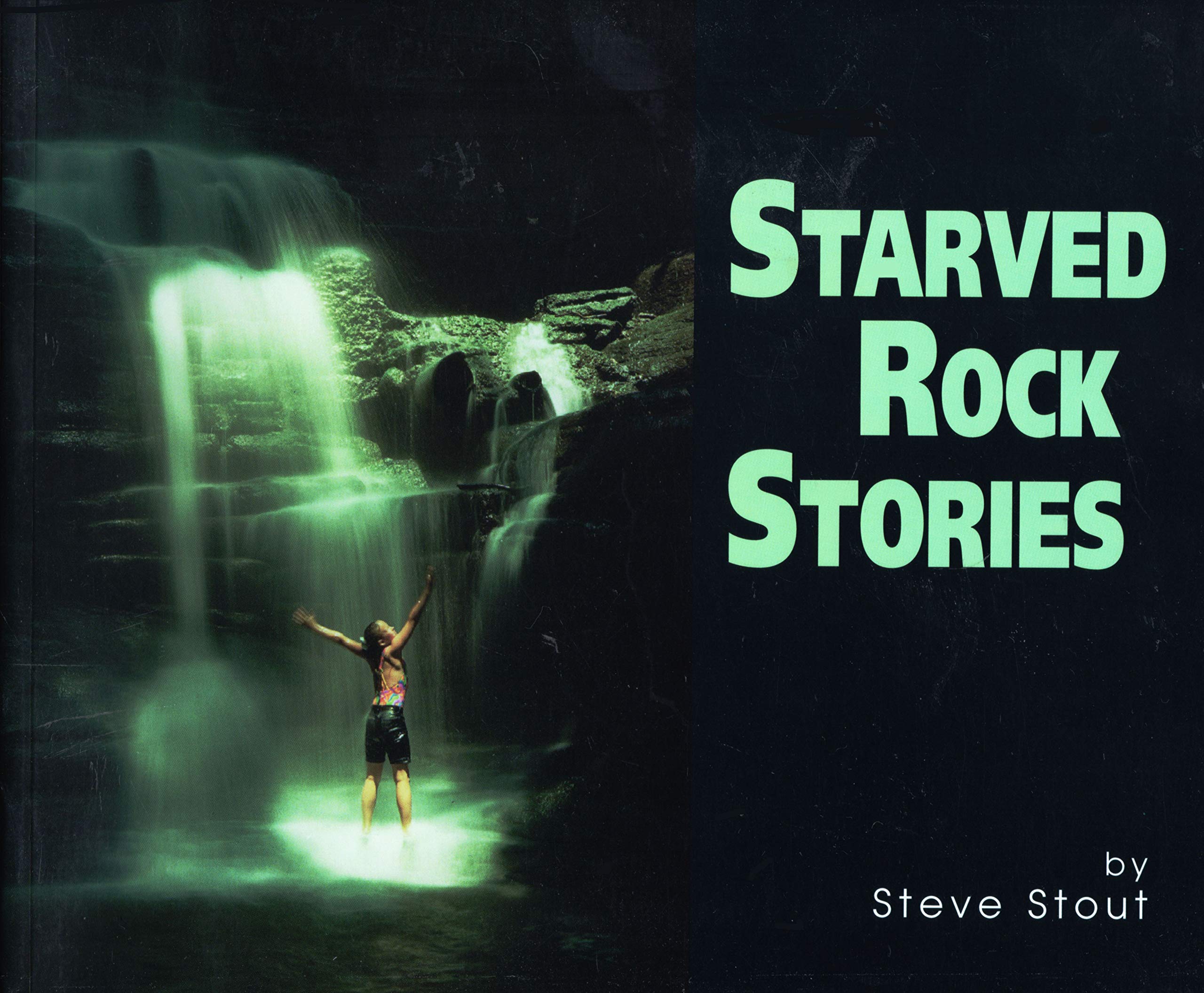 Starved Rock Stories: Selected Histories and Images of North Central ...