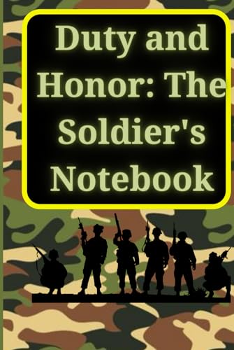 Duty and Honor: The Soldier's Notebook: Military Journal|Soldier's ...
