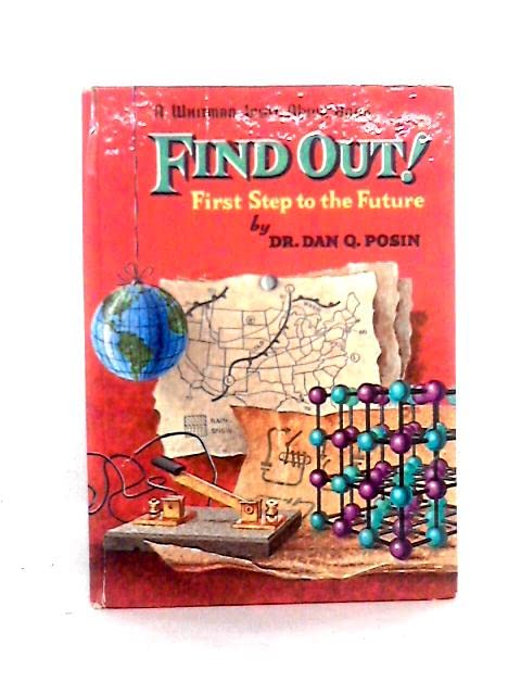 Find Out!: First Step to the Future by Daniel Q. Posin | Goodreads