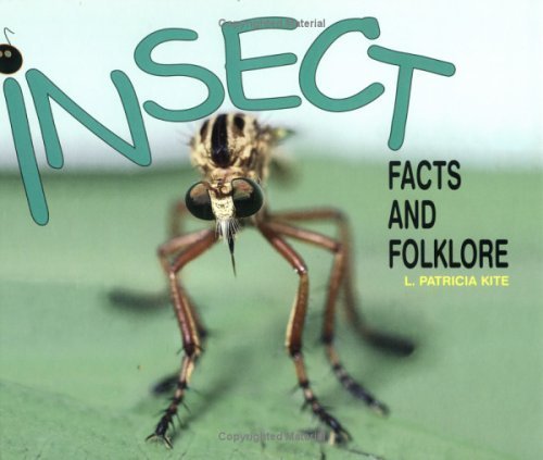 Insect Fact And Folklore by Patricia Kite by L. Patricia Kite | Goodreads