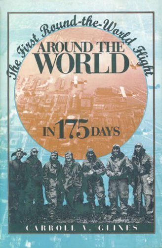 Around the World in 175 Days: The First Round-the-World Flight 1st ...
