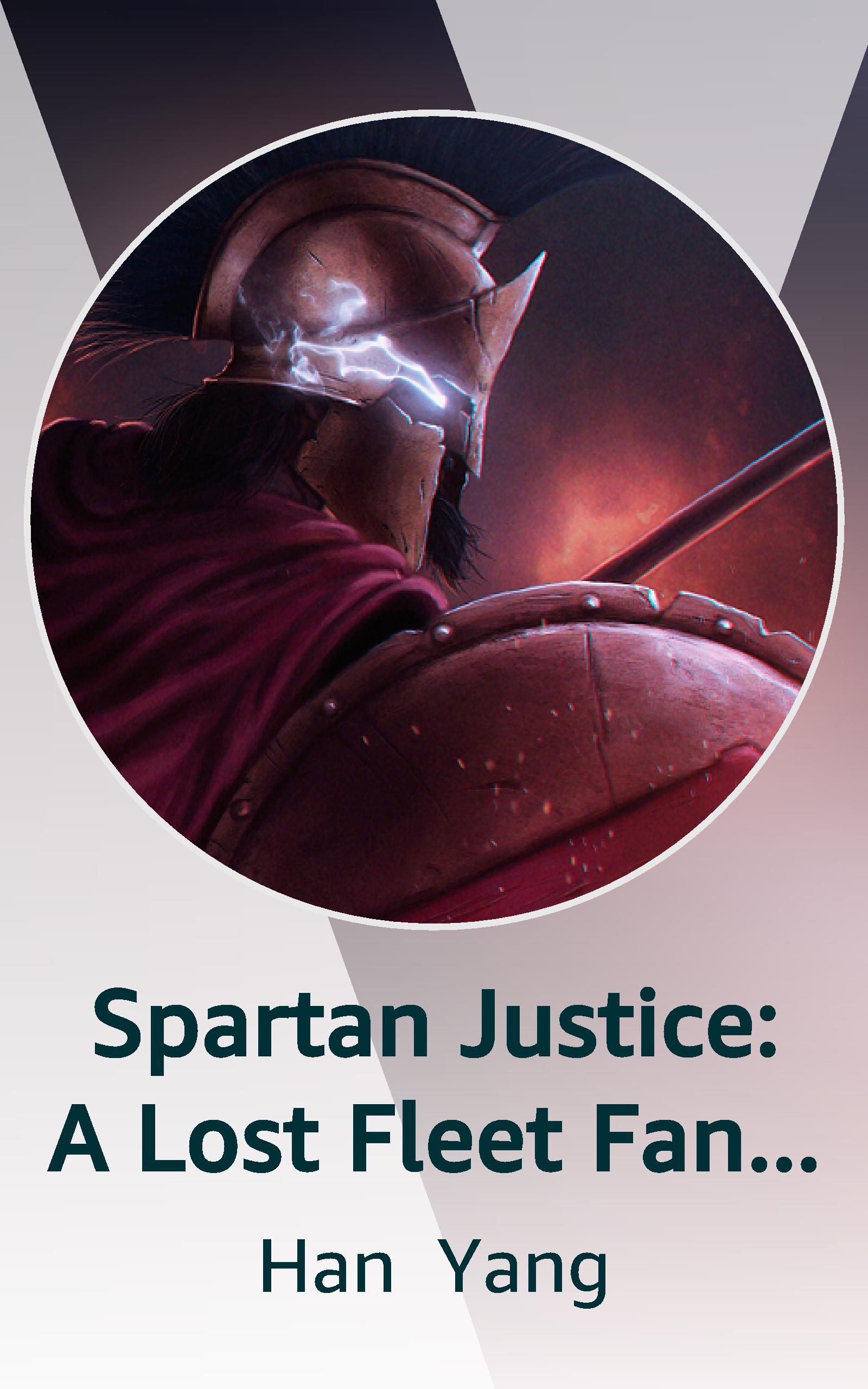 Spartan Justice: A Lost Fleet Fantasy Adventure by Han Yang | Goodreads