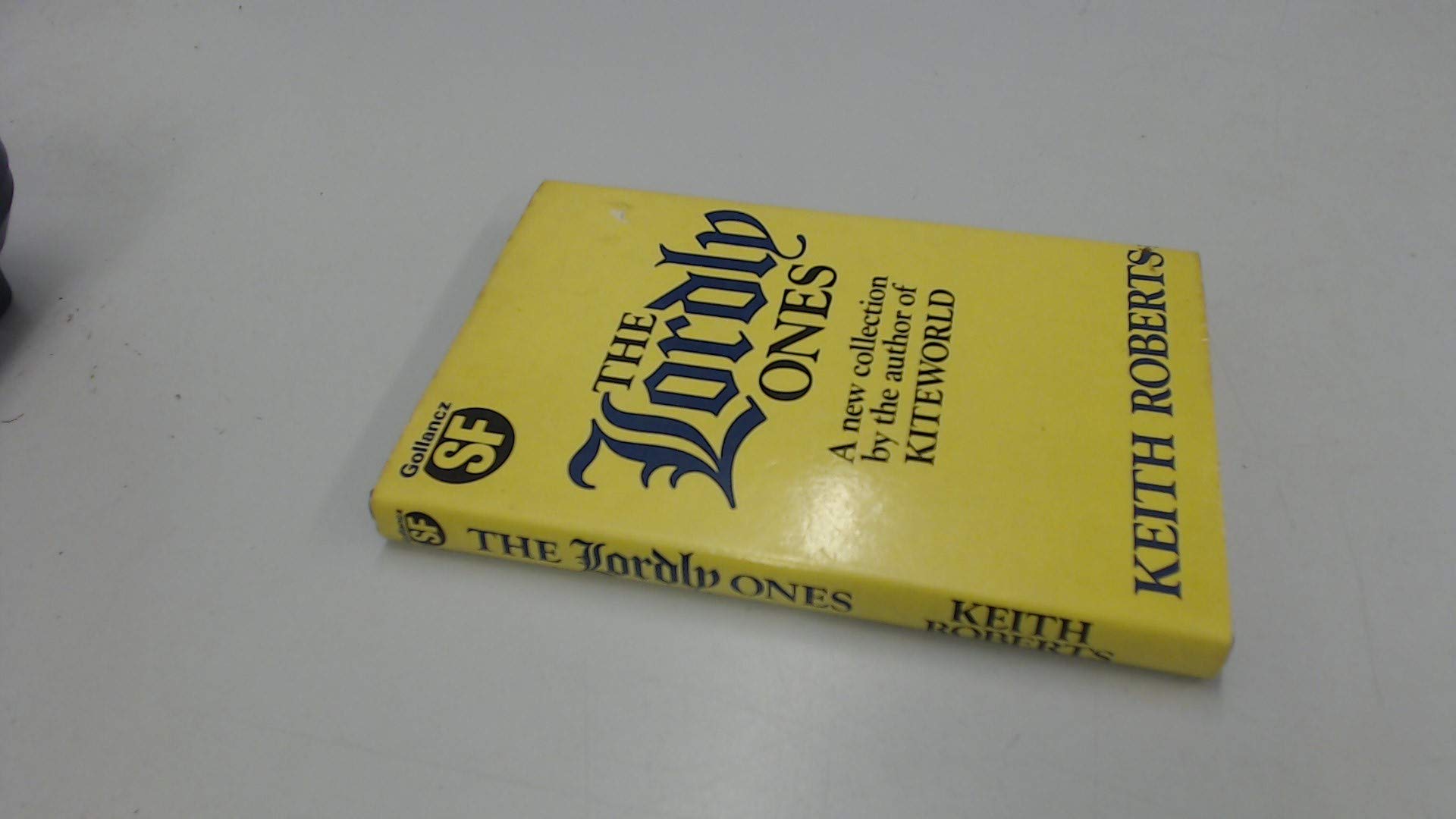 The Lordly Ones: Seven Classic Stories by Keith Roberts | Goodreads