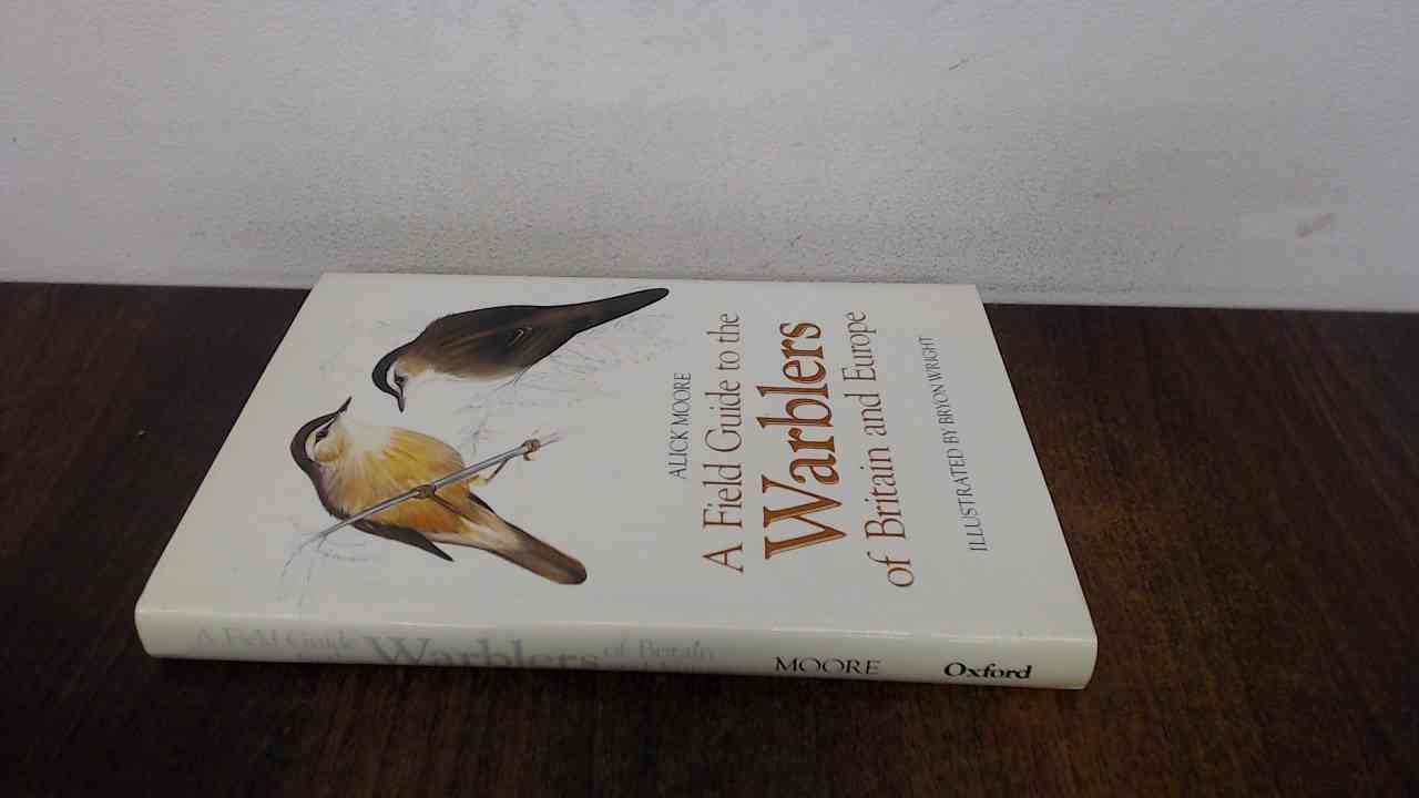 A Field Guide to the Warblers of Britain and Europe by Alick Moore ...
