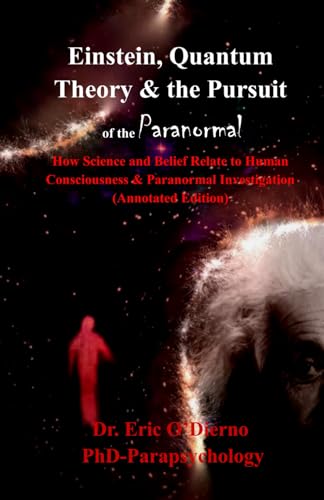 Einstein, Quantum Theory & The Pursuit of the Paranormal by Dr. Eric O ...