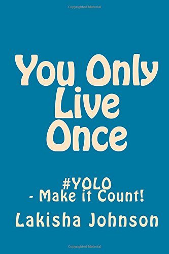 By Lakisha Johnson - You Only Live Once!: A Dose of Devotion for Teens ...