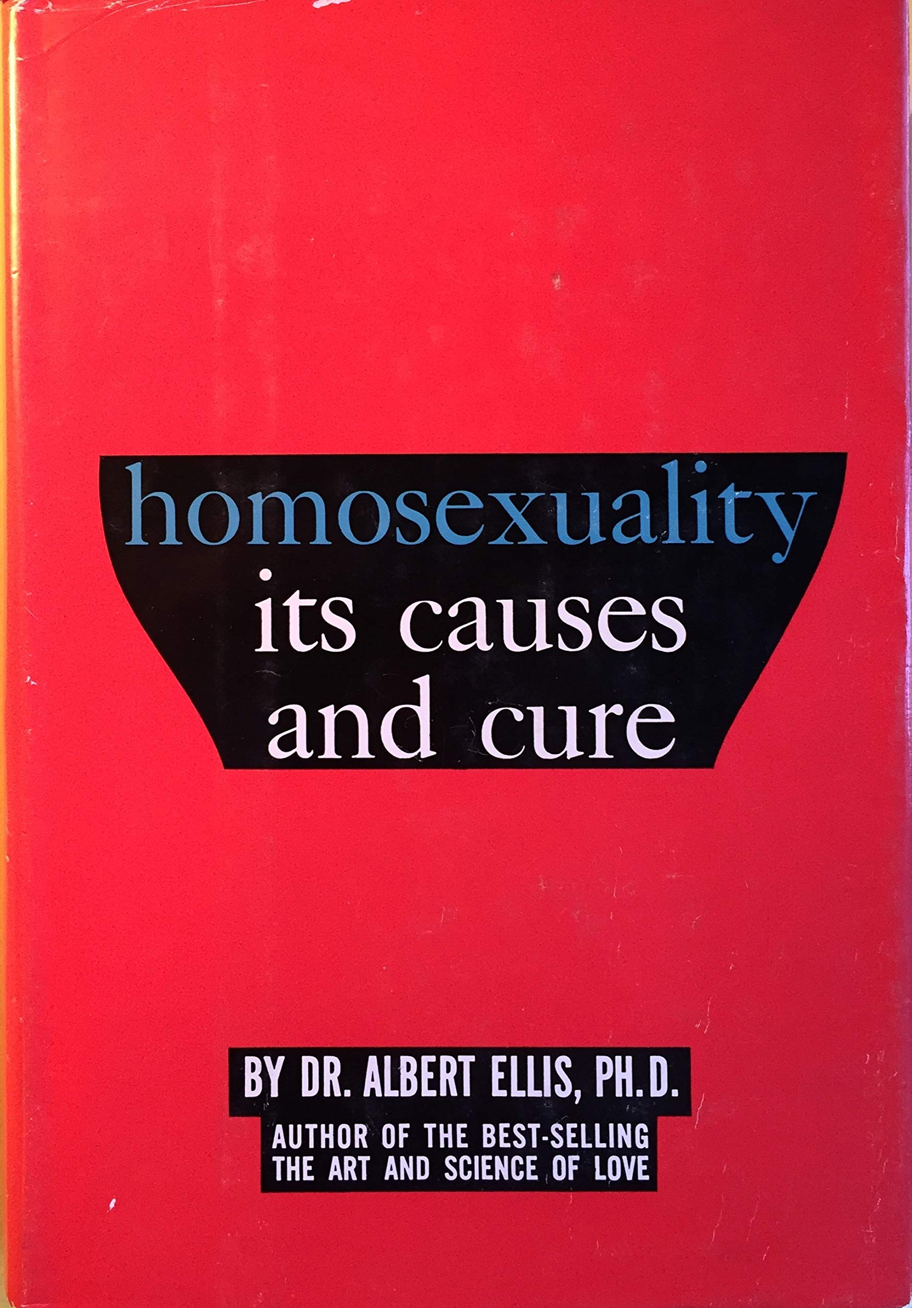 Homosexuality: Its Causes and Cure by Albert Ellis | Goodreads