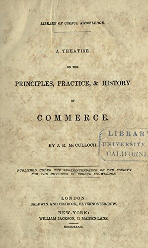 A Treatise on the Principles, Practice, & History of Commerce by John ...