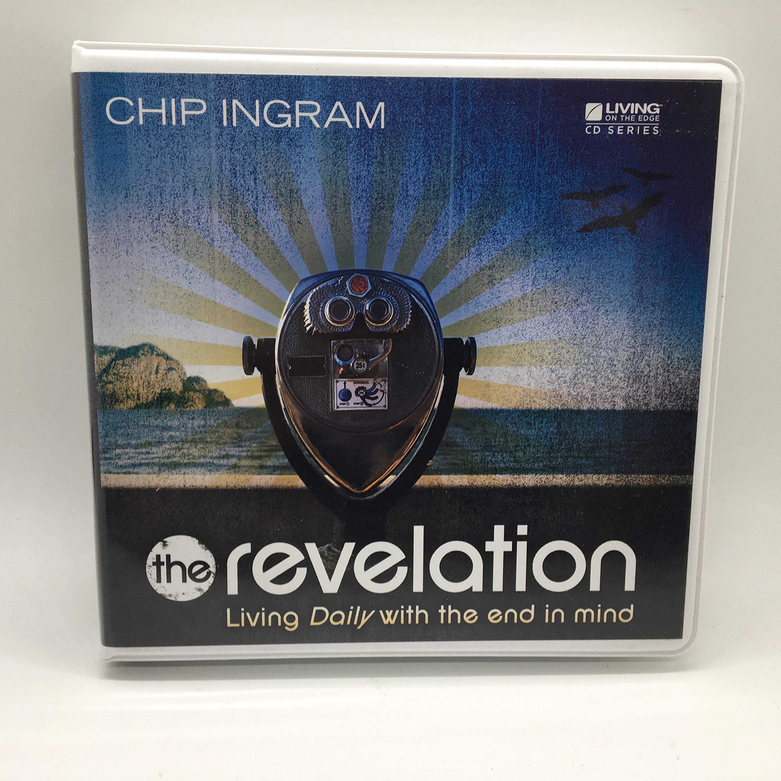 The Revelation: Living Daily with the End in Mind CD Series Chip Ingram ...