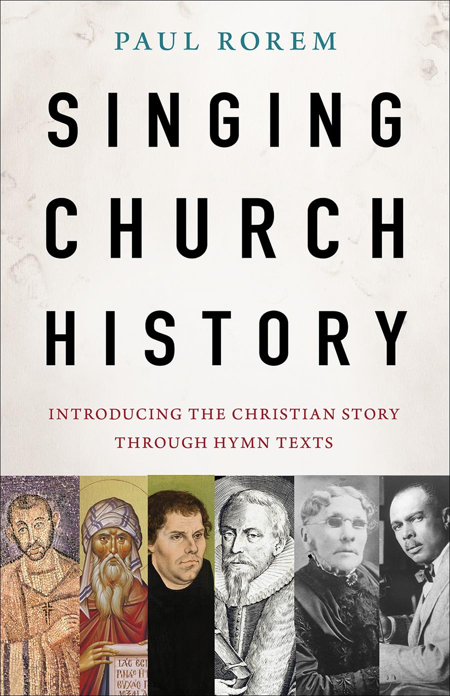 Singing Church History: Introducing the Christian Story through Hymn ...