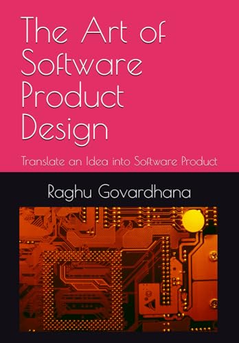 the art of software product design: Translate an Idea into Software ...