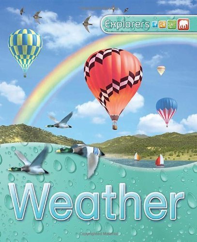 Explorers: Weather by Deborah Chancellor by Steven Savage | Goodreads