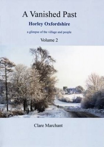 A Vanished Past, Horley Oxfordshire a Glimpse of the Village and People ...