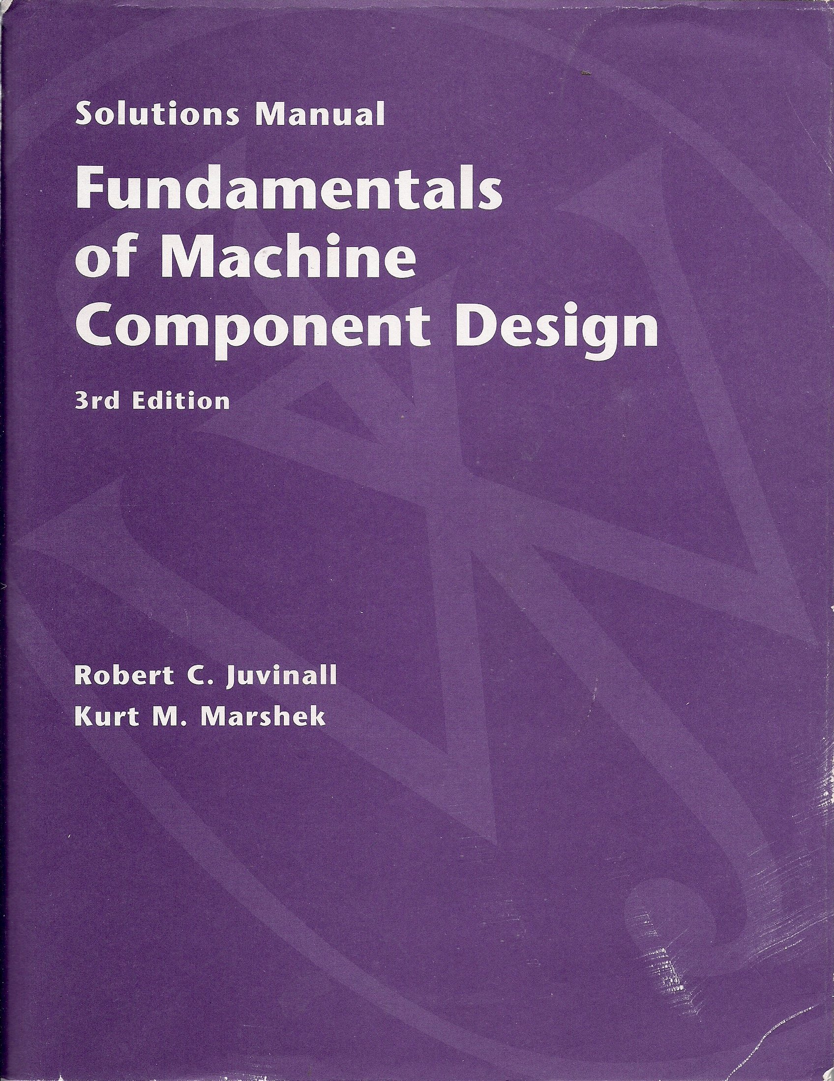 Fundamentals of Machine Component Design 3e Sol by RC Juvinall | Goodreads