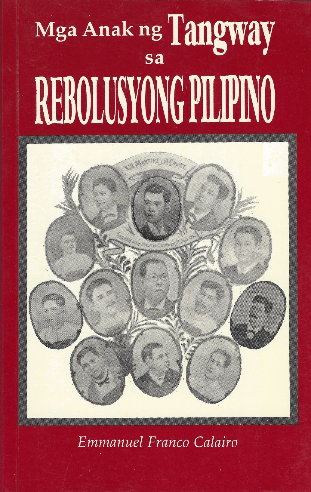 Mga Anak ng Tangway sa Rebolusyong Pilipino by Emmanuel Franco Calairo ...