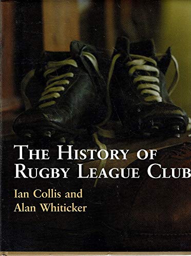 The history of rugby league clubs by Alan and Collis Ian Whiticker ...