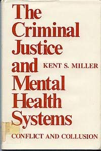 The criminal justice and mental health systems: Conflict and collusion ...