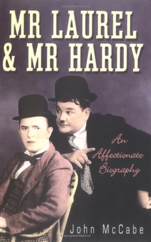 Mr. Laurel and Mr. Hardy: An Affectionate Biography by John McCabe ...
