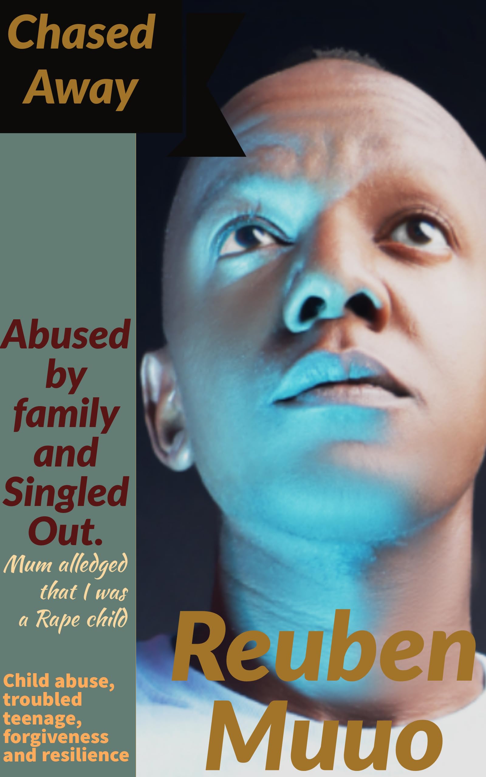 Chased Away: Abused by family and Singled out, mum alleged that i was a ...