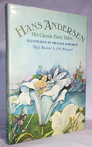 Hans Anderson His Classic Fairy Tales by Andersen And Foreman | Goodreads