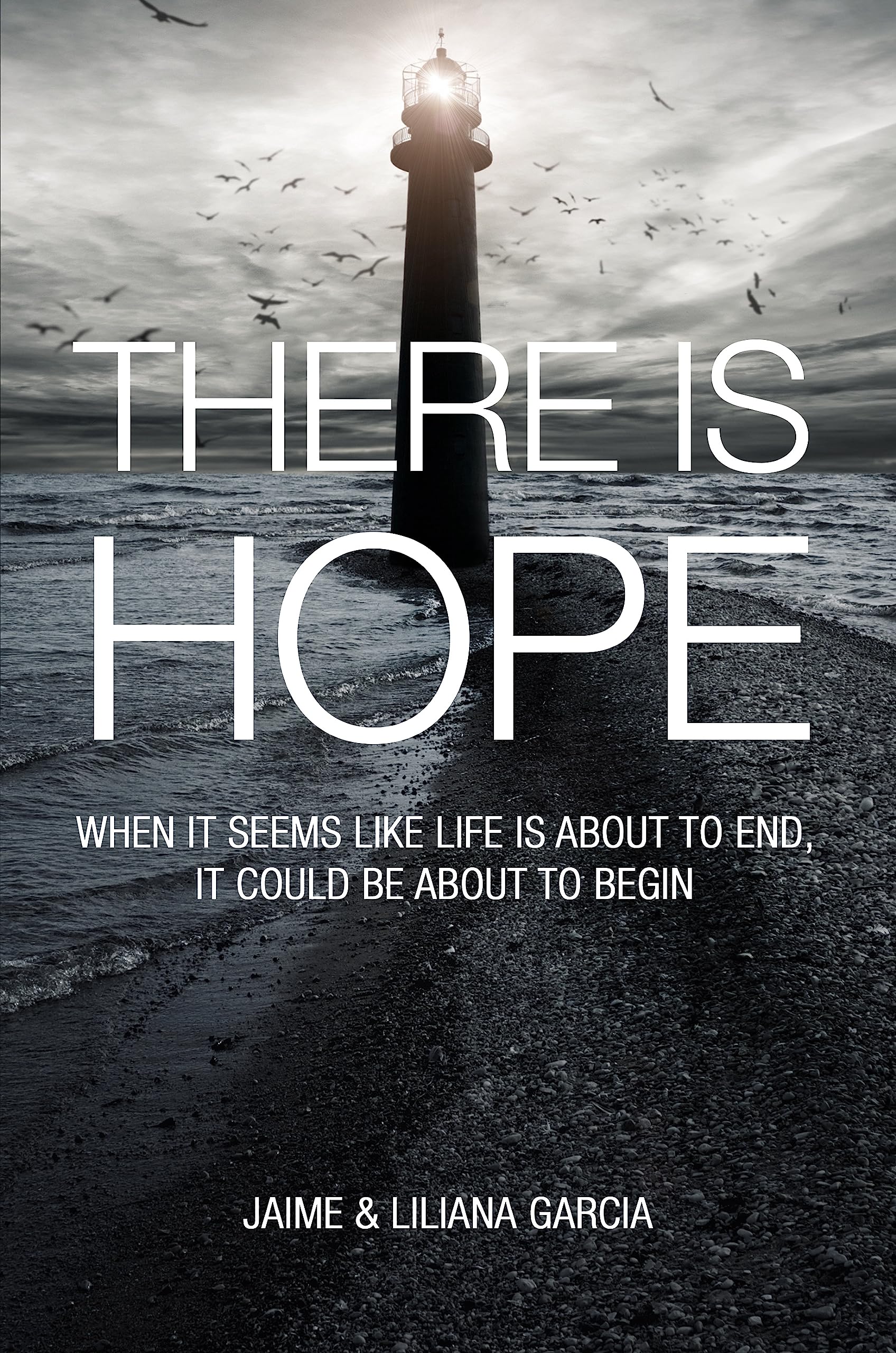 THERE IS HOPE: WHEN IT SEEMS LIKE LIFE IS ABOUT TO END, IT COULD BE ...
