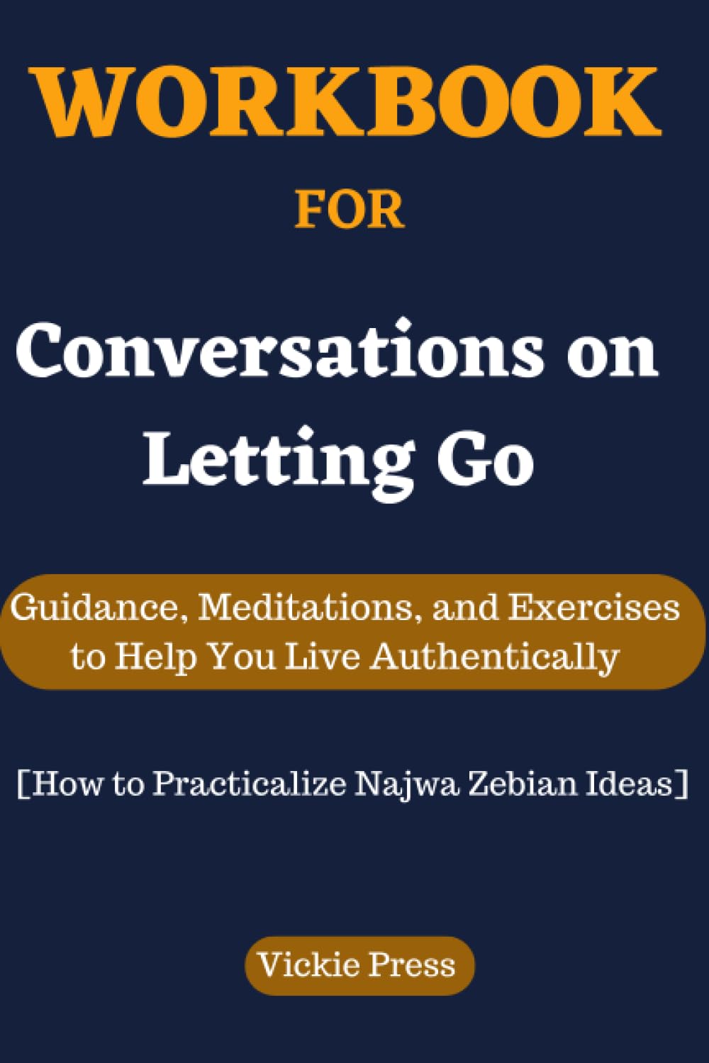 Workbook For Conversations on Letting Go: Guidance, Meditations, and ...