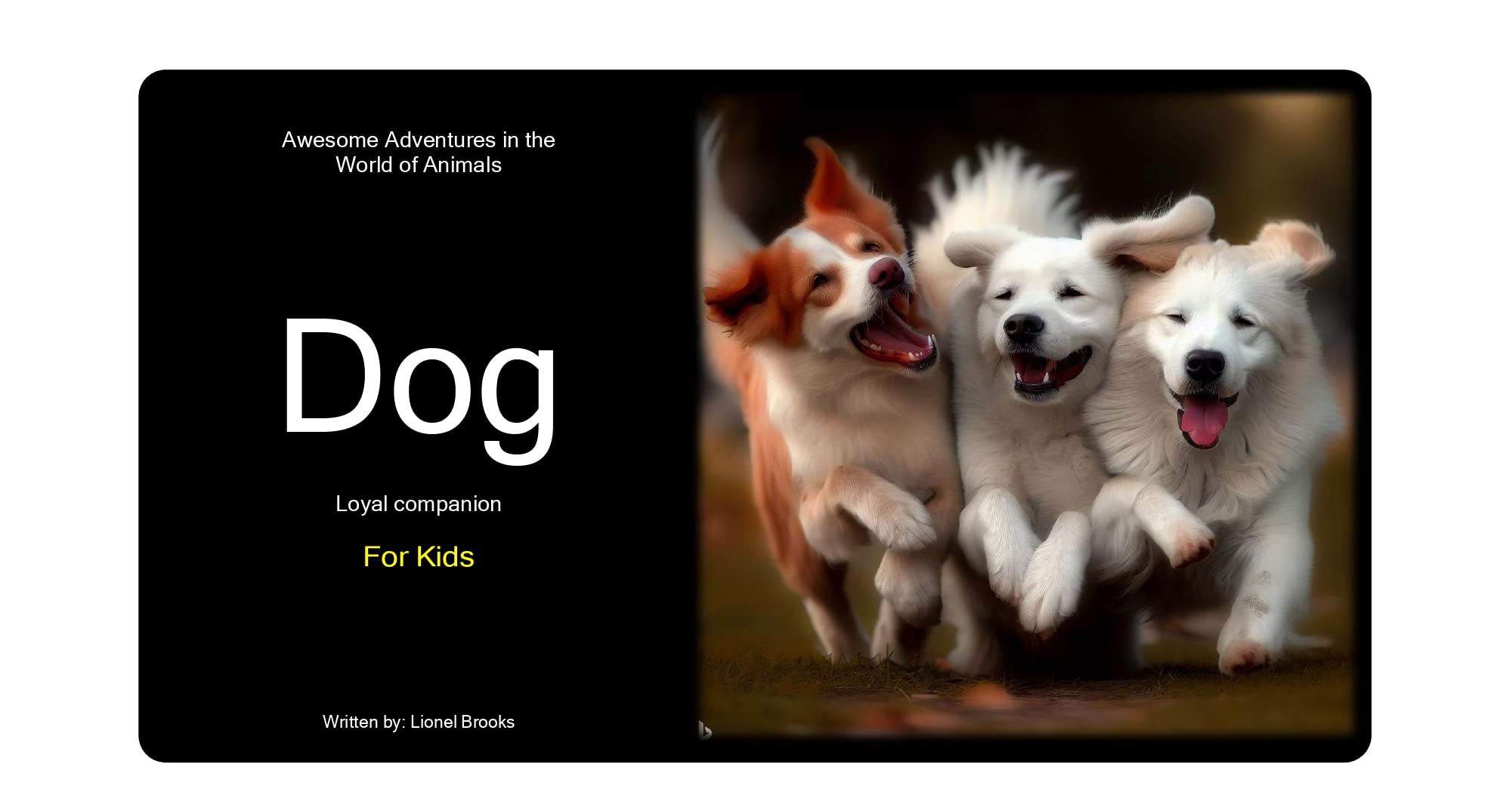 Awesome Adventures in the World of Animals: Dog by Lionel Brooks ...