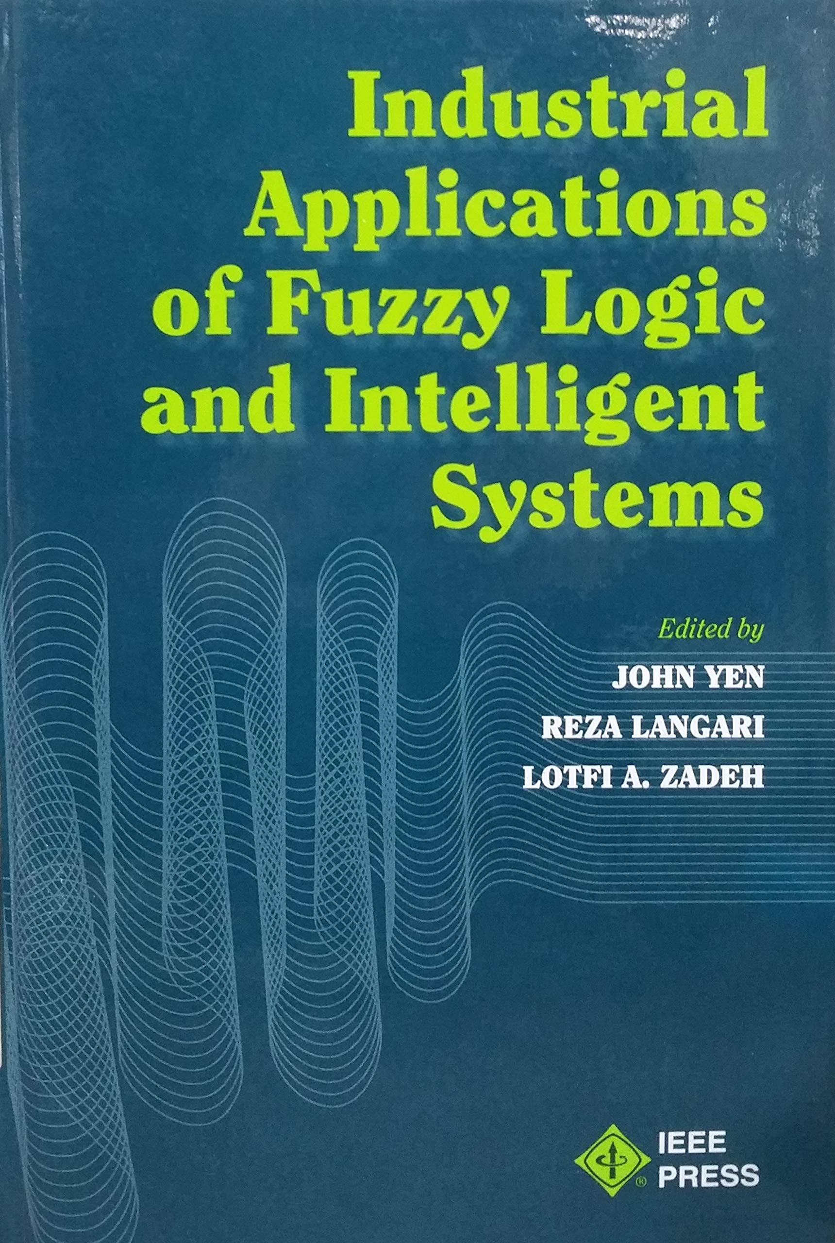 Industrial Applications of Fuzzy Logic and Intelligent Systems by John ...