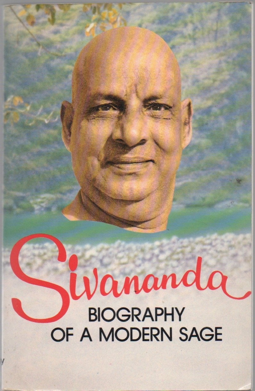 Sivananda: Biography of a Modern Sage, Volume 1 by Venkatesananda ...