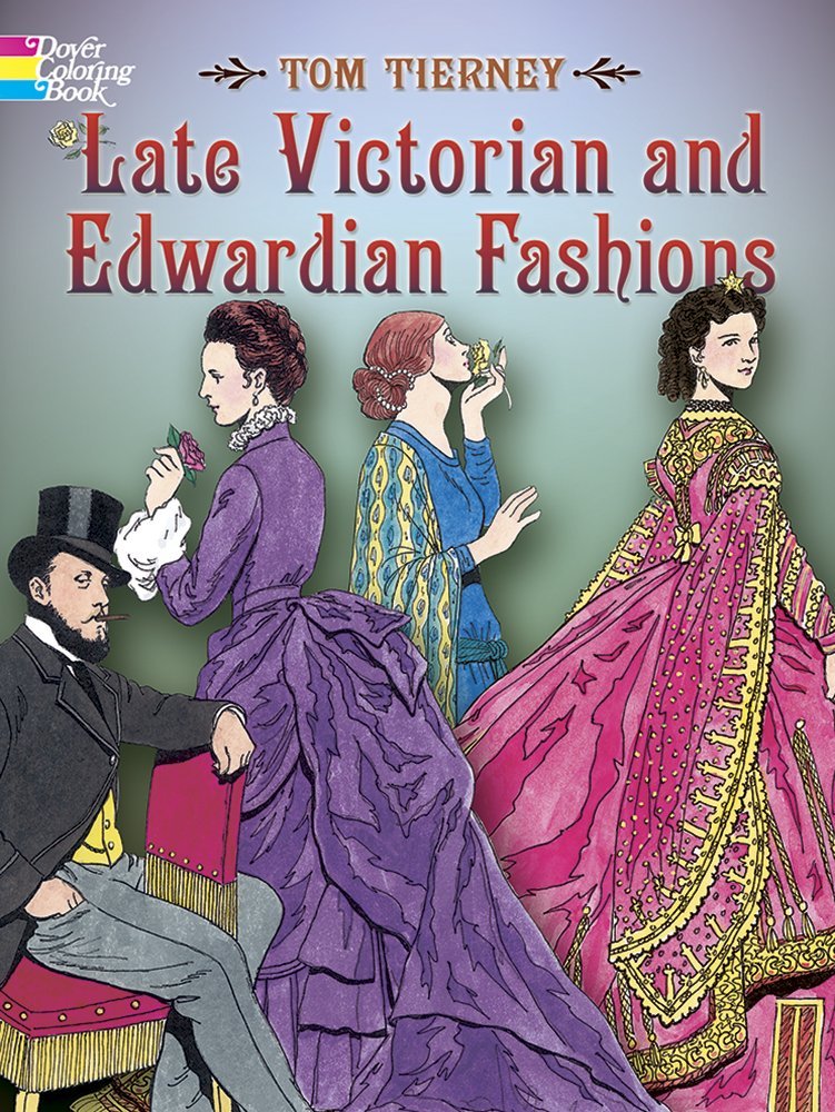 Late Victorian and Edwardian Fashions (Dover Fashion Coloring Book) by ...
