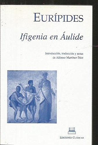 EURIPIDES. IFIGENIA EN AULIDE by Euripides | Goodreads