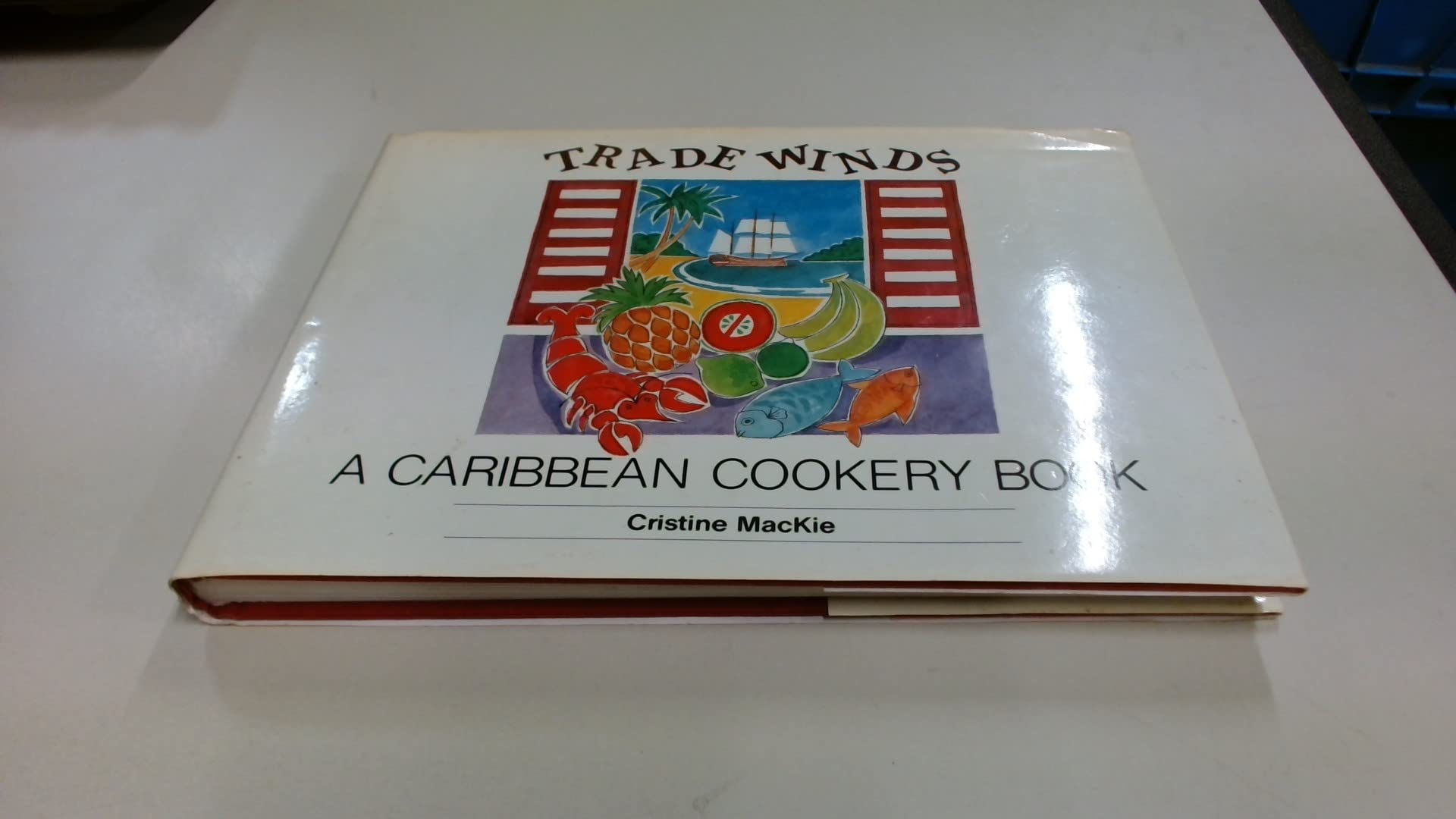 Trade Winds: Caribbean Cookery Book by Cristine MacKie | Goodreads