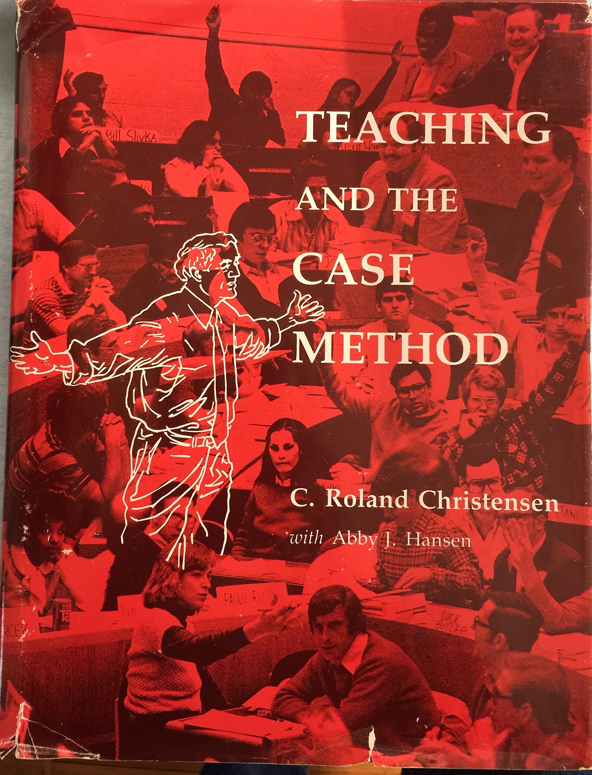 Teaching and the case method : text, cases, and readings by C. Roland ...