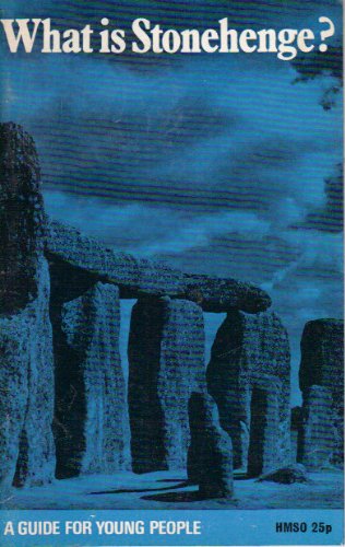What is Stonehenge? A Guide for Young People by R. J. C Atkinson ...