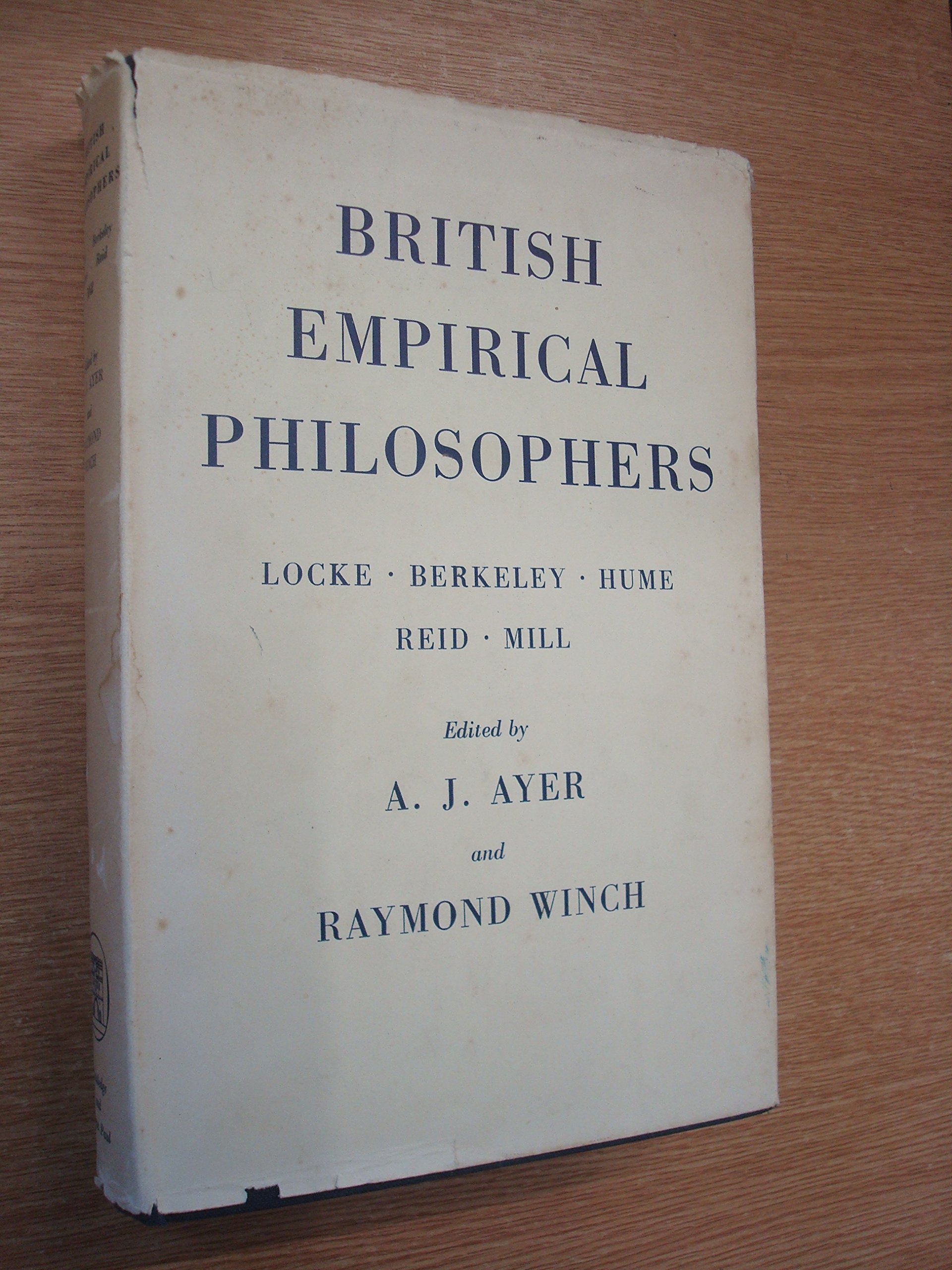 British Empirical Philosophers: Locke, Berkeley, Hume, Reid & J.S. Mill ...