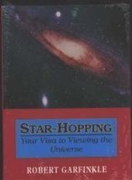 Star-Hopping: Your Visa to Viewing the Universe by Robert A. Garfinkle ...