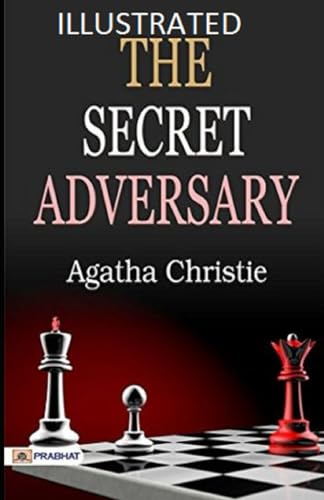 The Secret Adversary Illustrated: The Secret Adversary Illustrated by ...