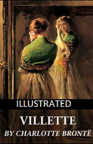 Villette Illustrated: Villette Illustrated by Charlotte Brontë | Goodreads
