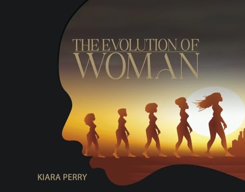 The Evolution of Woman by Kiara Perry | Goodreads